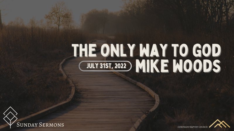 The Only Way to God | Coronado Baptist Church