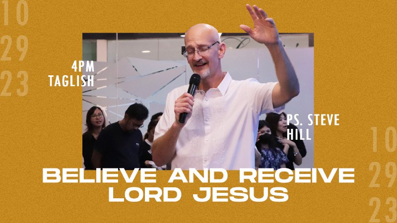 BELIEVE AND RECEIVE LORD JESUS | River of God Ortigas