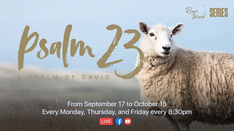 PSALM 23: YOUR ROD AND YOUR STAFF, THEY COMFORT ME | River of God Ortigas