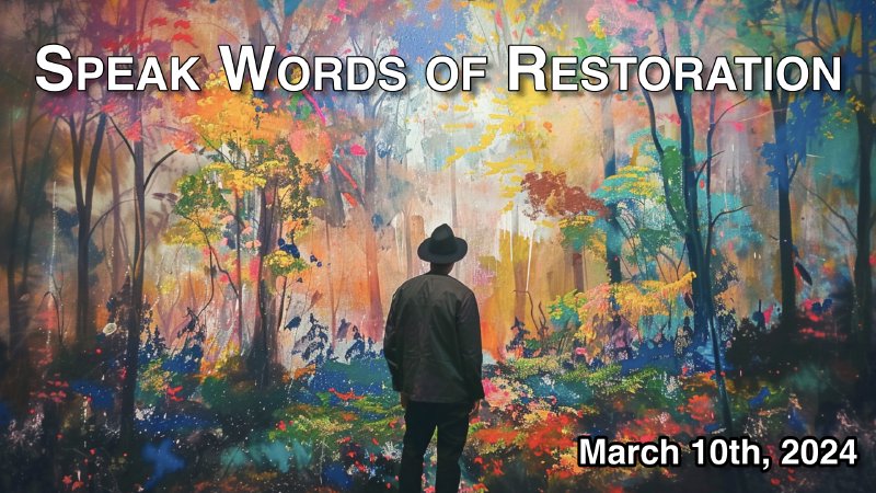 Speak Words of Restoration | First Christian Church
