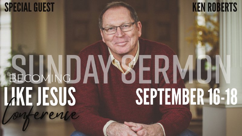 Ken Roberts Message | Adoration Church | Christ-Centered Christian ...