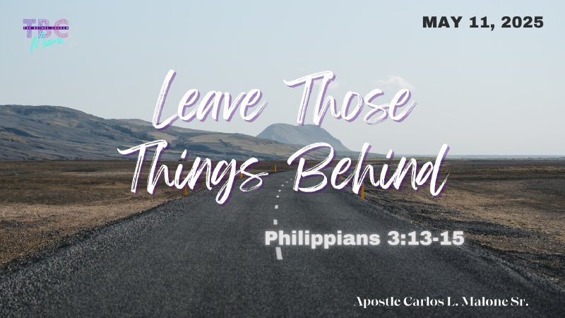 Leave Those Things Behind | The Bethel Church Miami