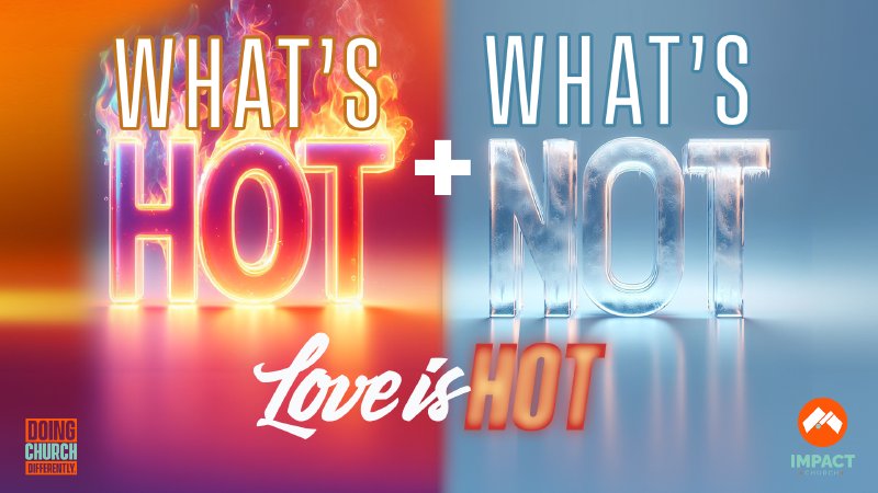 Love Is Hot | Impact Church
