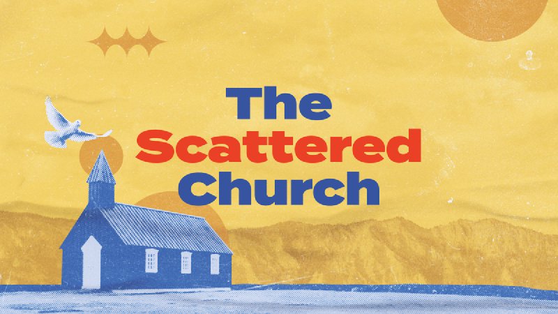The Scattered Church | FBC Tecumseh