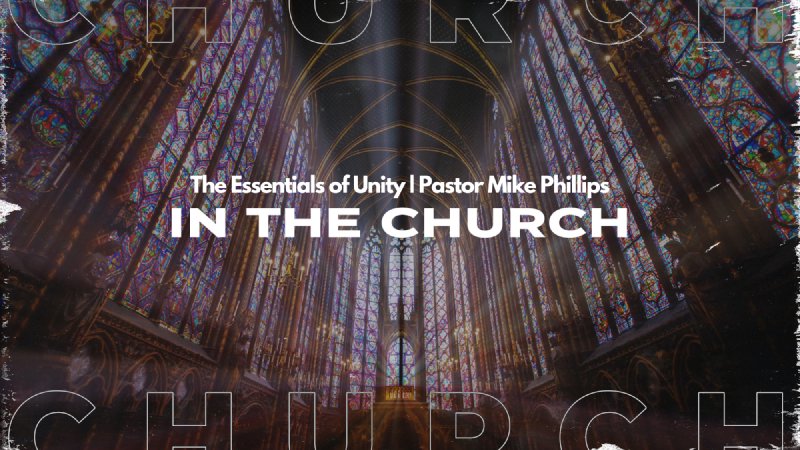 The Essentials of Unity | Pastor Mike Phillips | Pathway Church - TX