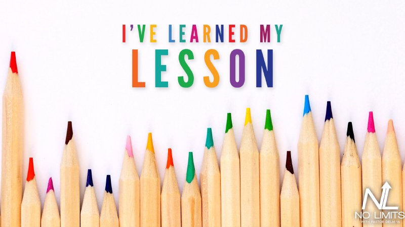 I've Learned My Lesson | No Limits With Pastor Delman