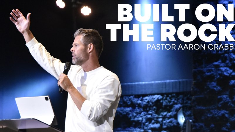 Built on the Rock | Pastor Aaron Crabb | September 28, 2025 | Sunday ...