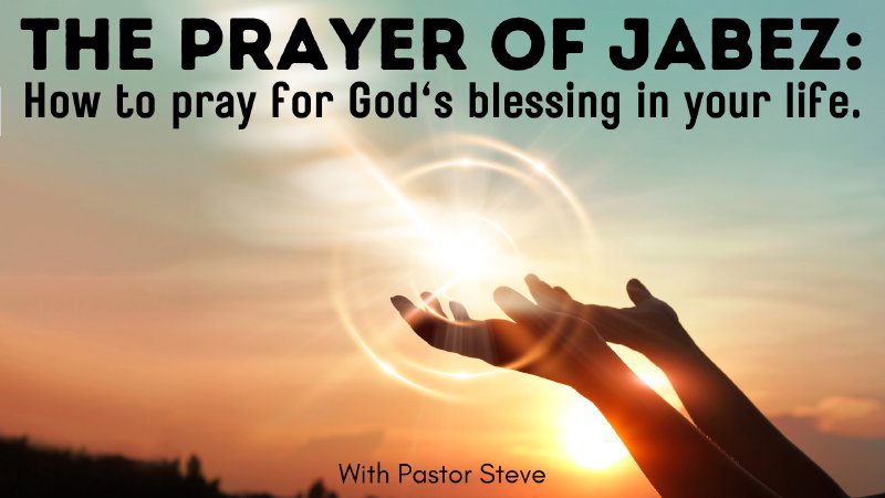 The Prayer of Jabez: How to pray for God's blessing in your life ...