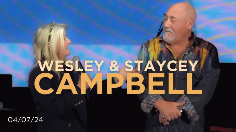 Special Guest Speakers Wesley and Stacey Campbell | April 8, 2024 ...