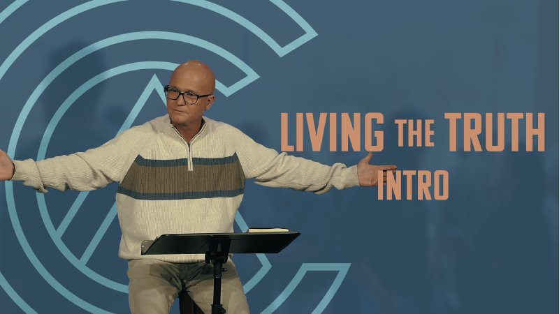 Living The Truth | Anthem Community Church
