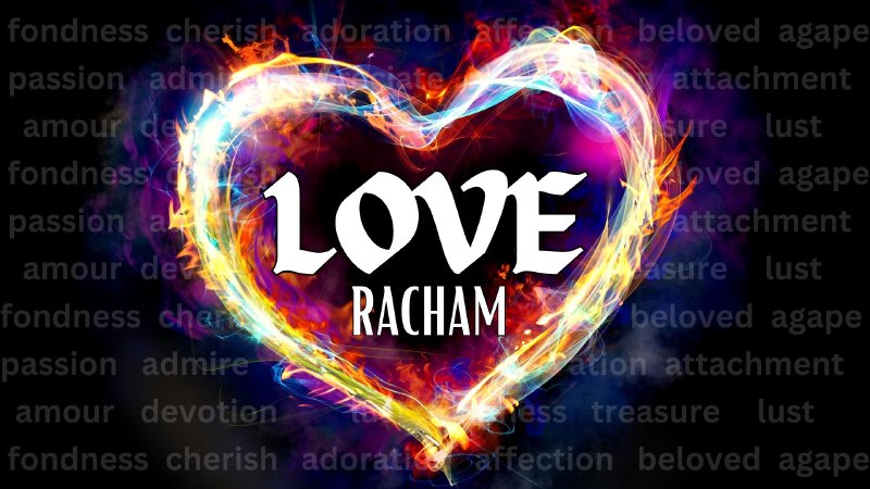Love (Racham) | Corner Fringe Ministries