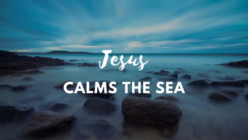 Jesus Calms the Sea | Christian Fellowship Church