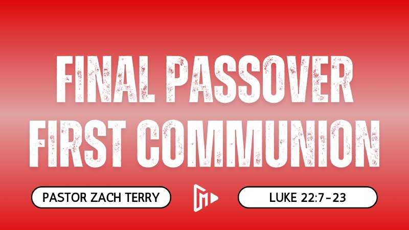 Final Passover - First Communion | Maximum Life