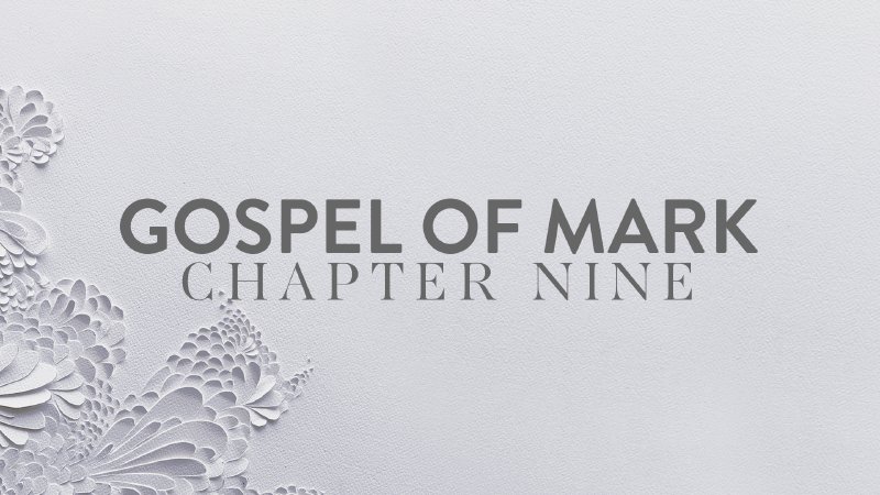 Gospel of Mark Devotion | Chapter 9 | North Side Baptist Weatherford