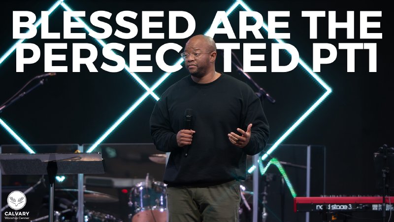 The Blessed Life | Blessed are the Persecuted (Part 1) | Matthew 5:10 ...