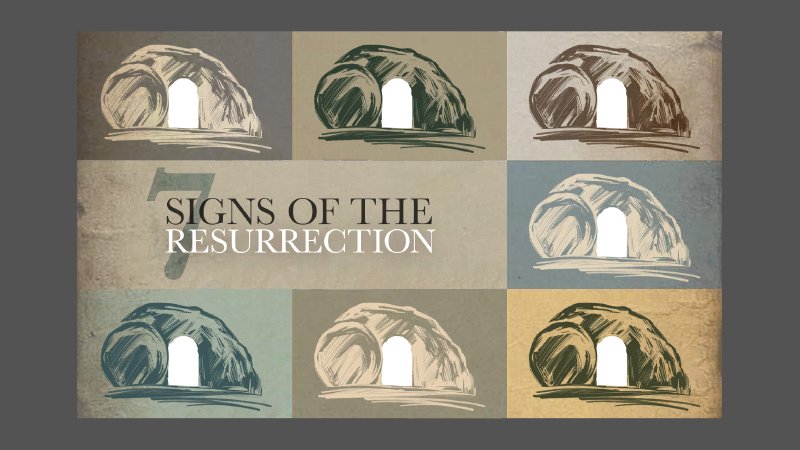 Seven Signs of the Resurrection | Church of His Presence
