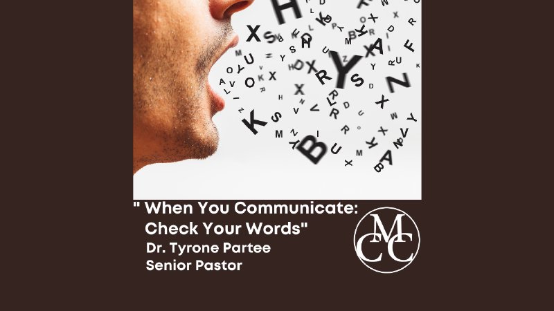 When You Communicate: Check Your Words | Maranatha Christian Center