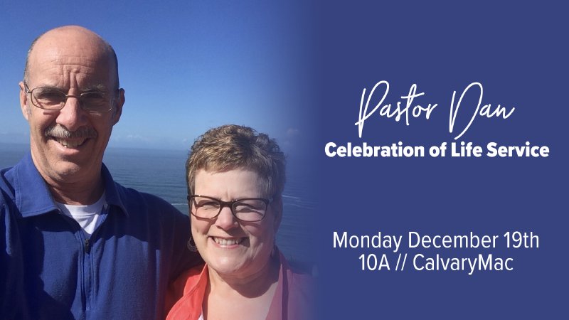 Dan Bellows Celebration of Life | CalvaryMac is a Calvary Chapel church ...
