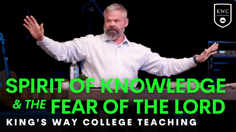 The Spirit of Knowledge & Fear of the Lord || King's Way College | King ...