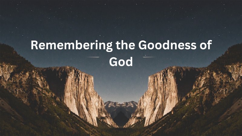 Remembering the Goodness of God | FCF World Outreach