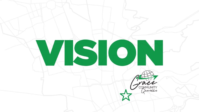 VISION | Grace Community Church