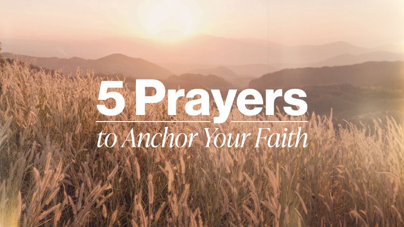 5 Prayers to Anchor Your Faith | Preston Trail Community Church
