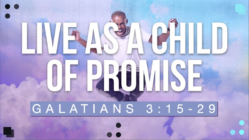 Live as a Child of Promise | Harvest Bible Chapel Barbados