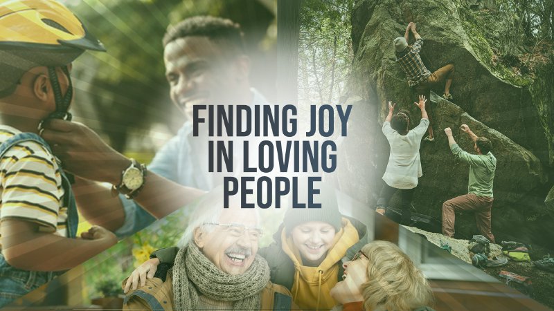 Finding Joy in Loving People | Frisco Bible Church