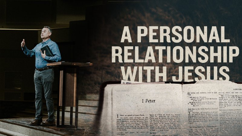 A Personal Relationship with Jesus Christ | Christ Place Church