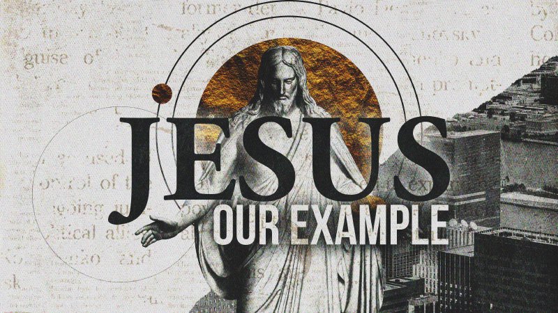 Jesus: Our Example | Grace Church on the Mount