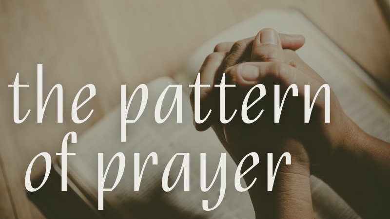 The Pattern of Prayer | Brookdale Baptist Church