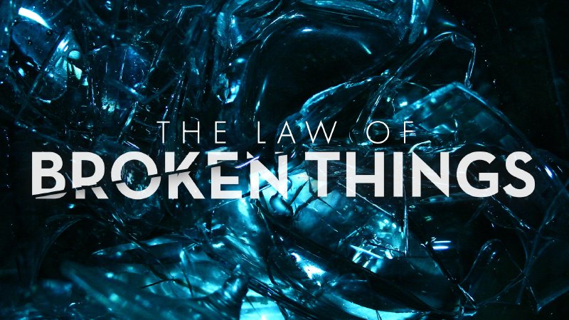 Law of Broken Things | First Pentecostal Church of Pensacola