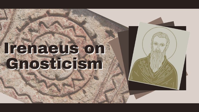 OTCF: Irenaeus "Against Heresies" | Corner Fringe Ministries