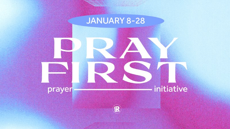 Pray First - Day 15 | River of Life Church | Virginia