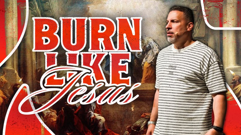 Burn Like Jesus | Harvest Church - NJ