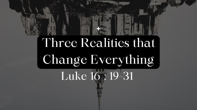 3 Realities That Change Everything | Midwest Bible Church
