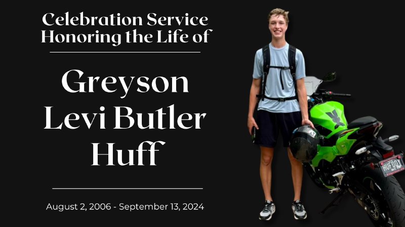 Celebration Service Honoring the Life of Greyson Levi Butler Huff ...
