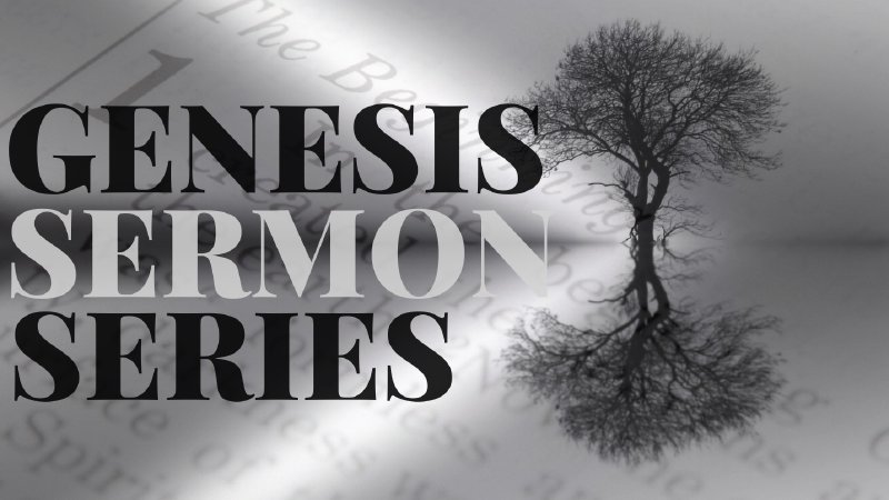Sermon Series on Genesis | First Baptist Church of Keystone Heights