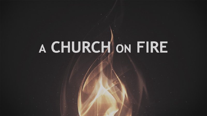 A Church On Fire | First Baptist Church Summerfield