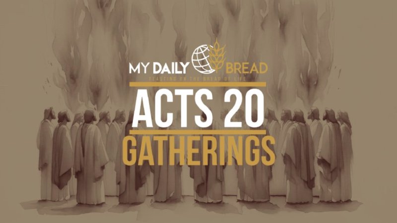 ACTS 20 PHOENIX | MY DAILY BREAD, INC