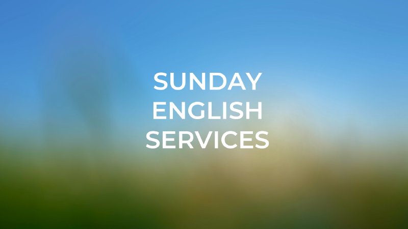Sunday English Services | Bread of Life Church