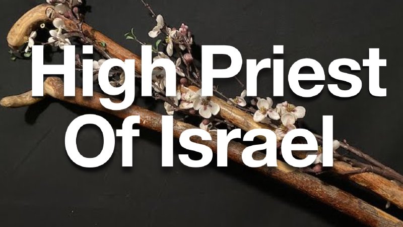 High Priest Of Israel | Living Manna Church - NY
