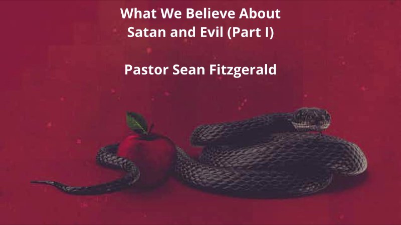 What We Believe About Satan and Evil (Part I) | First Baptist Church ...