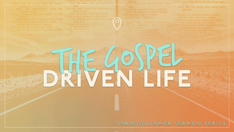 The Gospel Driven Life | First Baptist Hazel Green