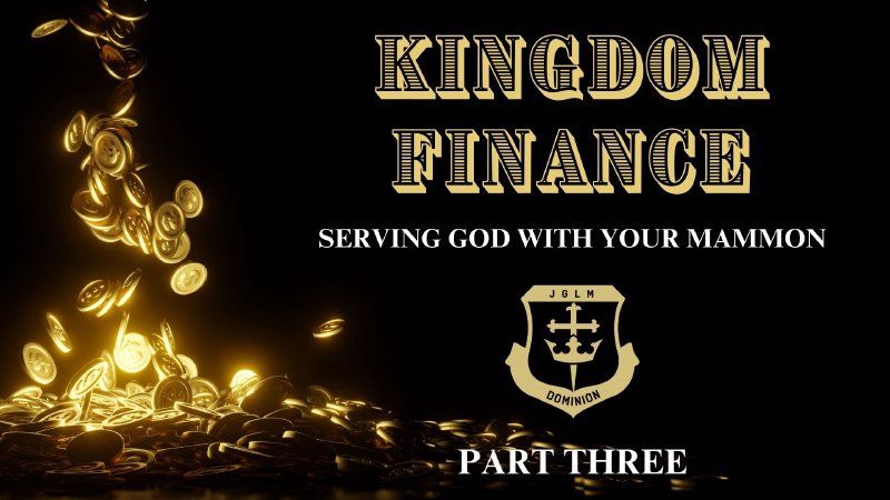 Kingdom Finance (Part 3) | Dominion Life Gettysburg Training Center