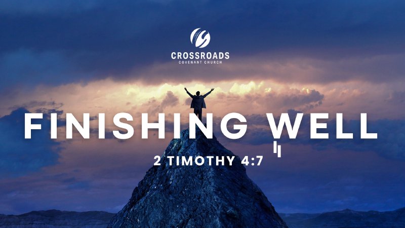 CrossRoads Sunday Service | Finishing Well | CrossRoads