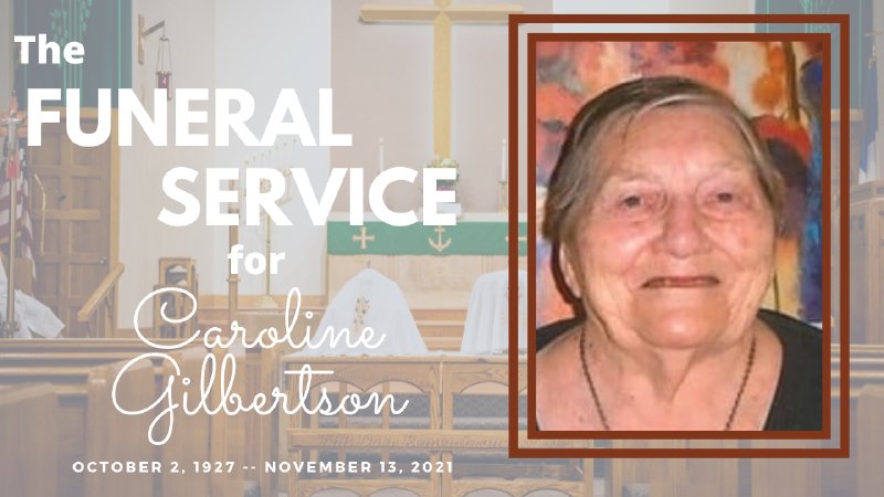 Funeral Service for Caroline Gilbertson | Trinity Lutheran Church ...