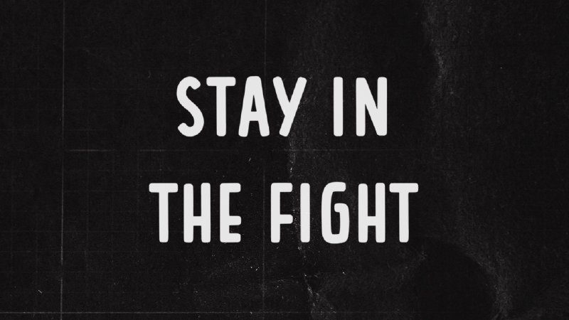 Stay In The Fight | Throggs Neck Community Church - Bronx