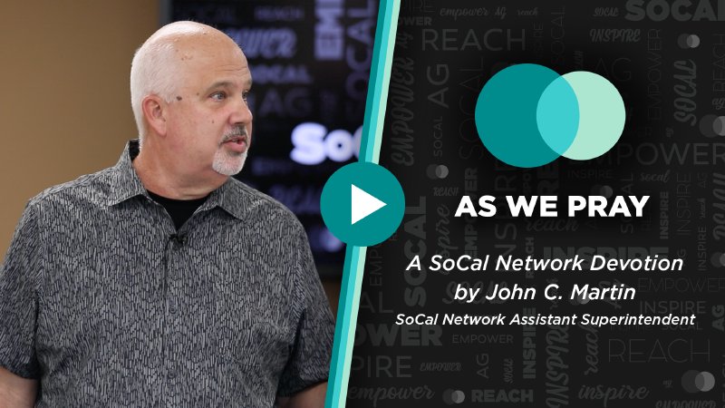 As We Pray | SoCal Network Assemblies of God