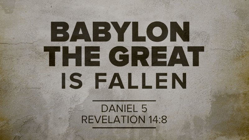 BABYLON THE GREAT IS FALLEN | First Baptist Church Water Valley
